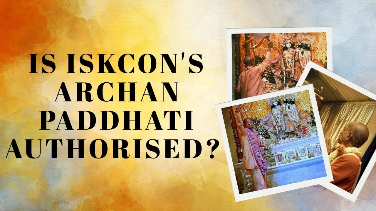 Is ISKCON's Arcana-paddhati Authorized? - Akincana Gocara